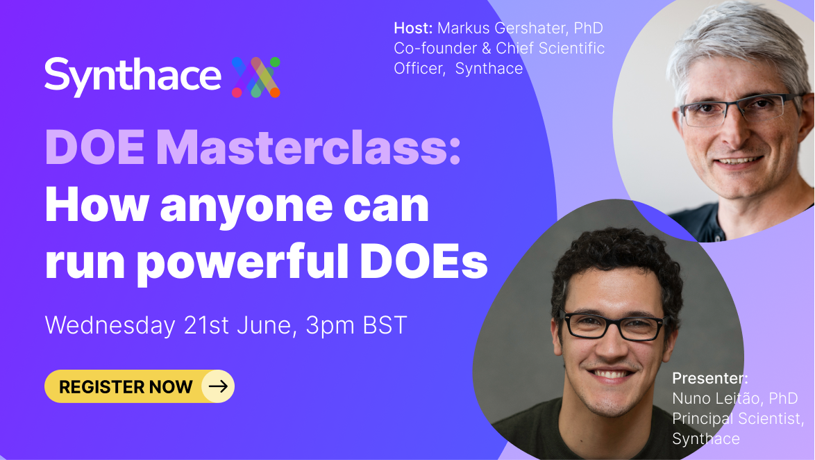 Webinar Registration: DOE Masterclass: Anyone Can Run DOEs | Synthace
