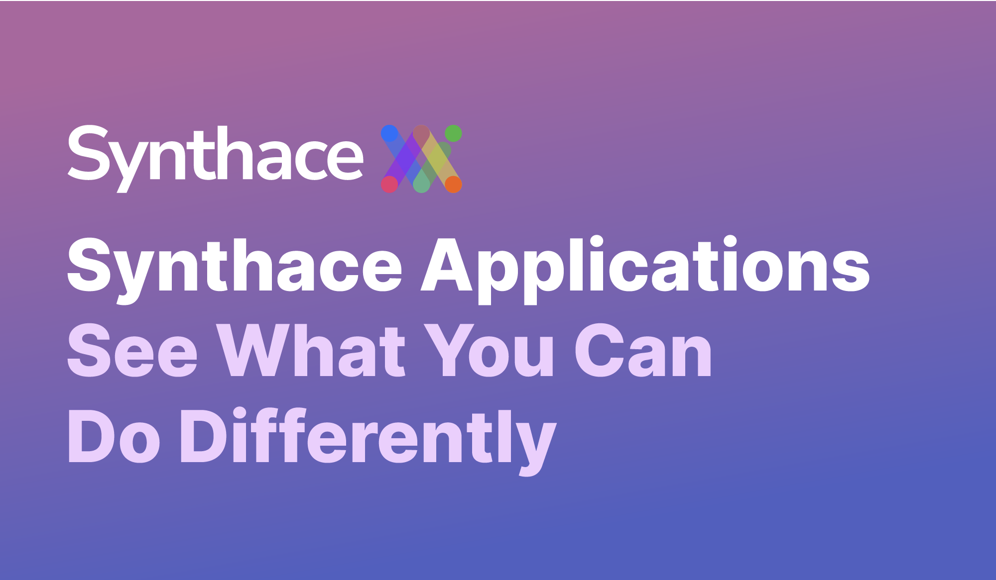 Synthace Applications | Synthace Experiment Platform